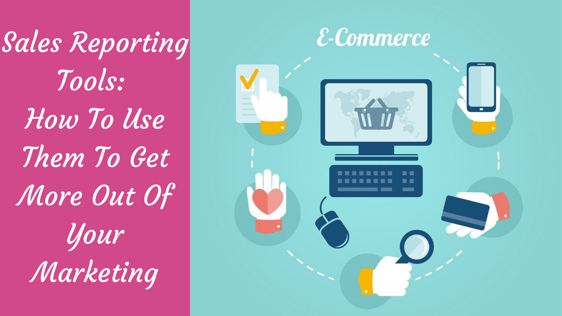 Sales Reporting Tools How To Use Them To Get More Out Of Your Marketing